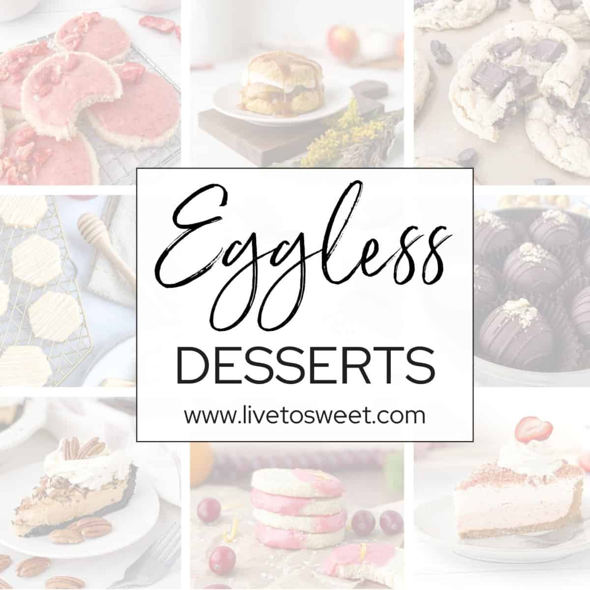 20+ Delicious Eggless Desserts - Live to Sweet