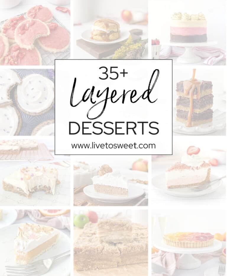 35+ Delicious Layered Desserts - Live to Sweet