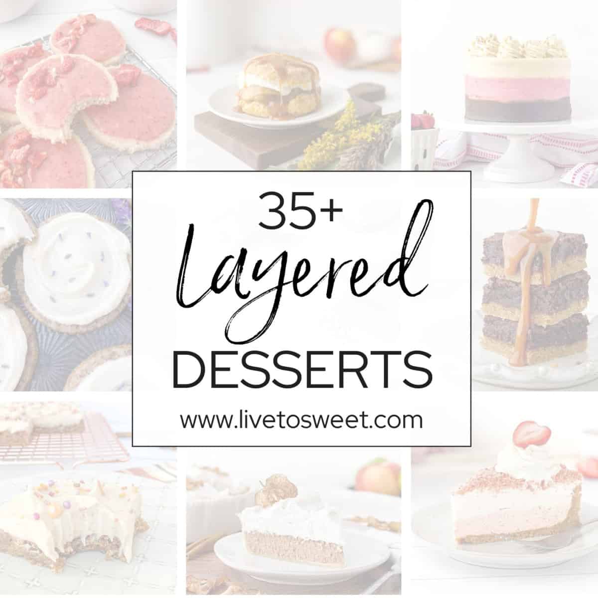 35+ Delicious Layered Desserts - Live to Sweet