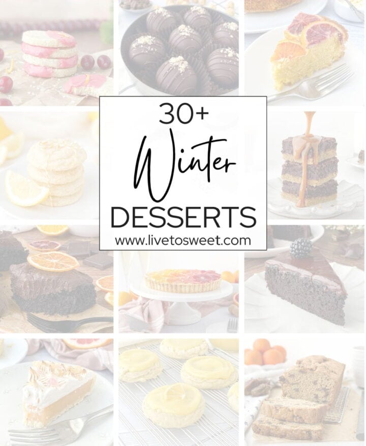 30+ Winter Desserts - Live to Sweet